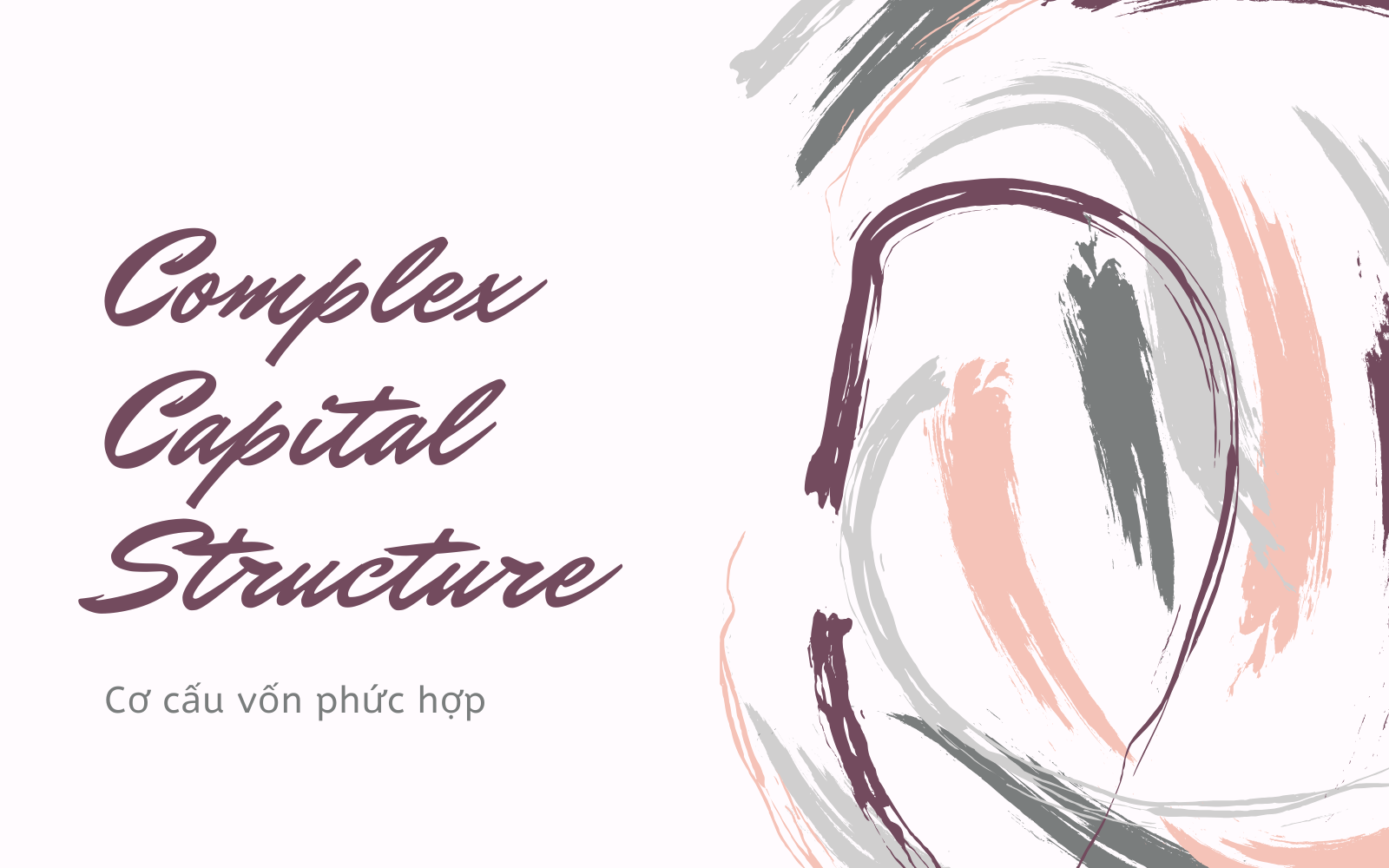 Cơ cấu vốn phức hợp (Complex Capital Structure) là gì? - Bài viết kỹ ...